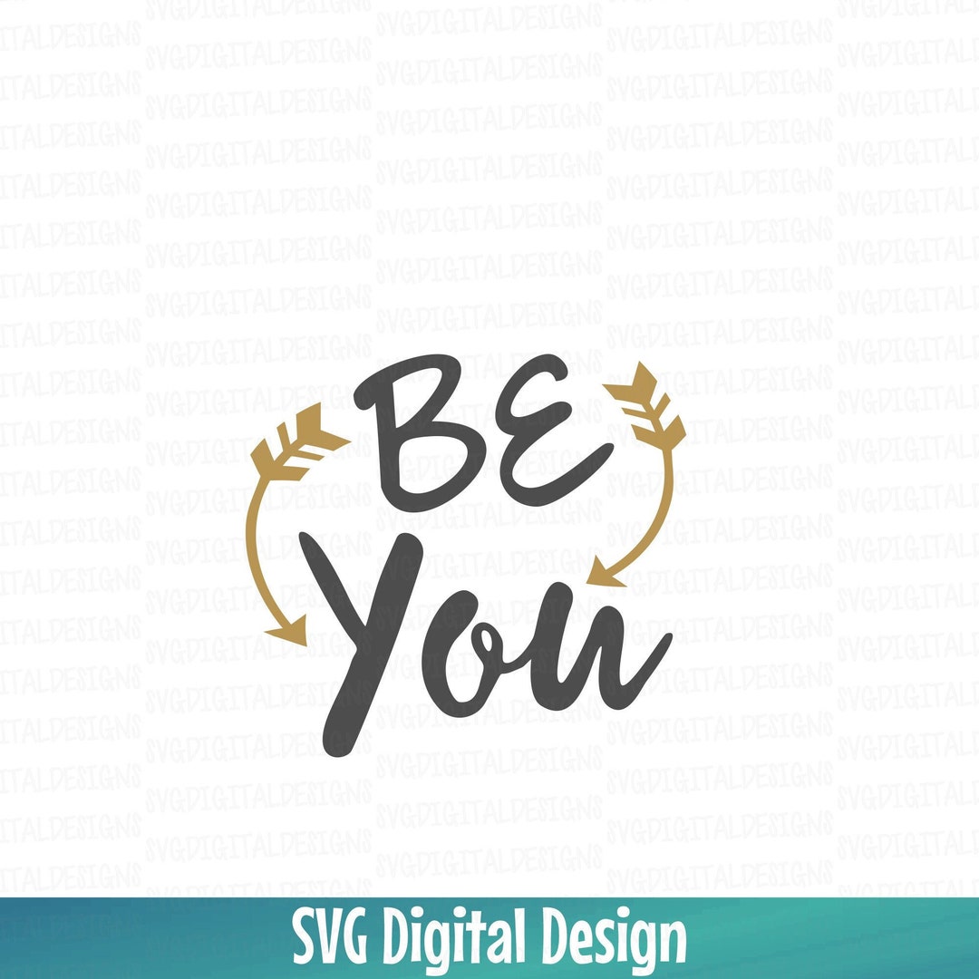Be You Quote SVG Arrow SVG Cut File Design, Be Yourself Design Svg Dxf ...