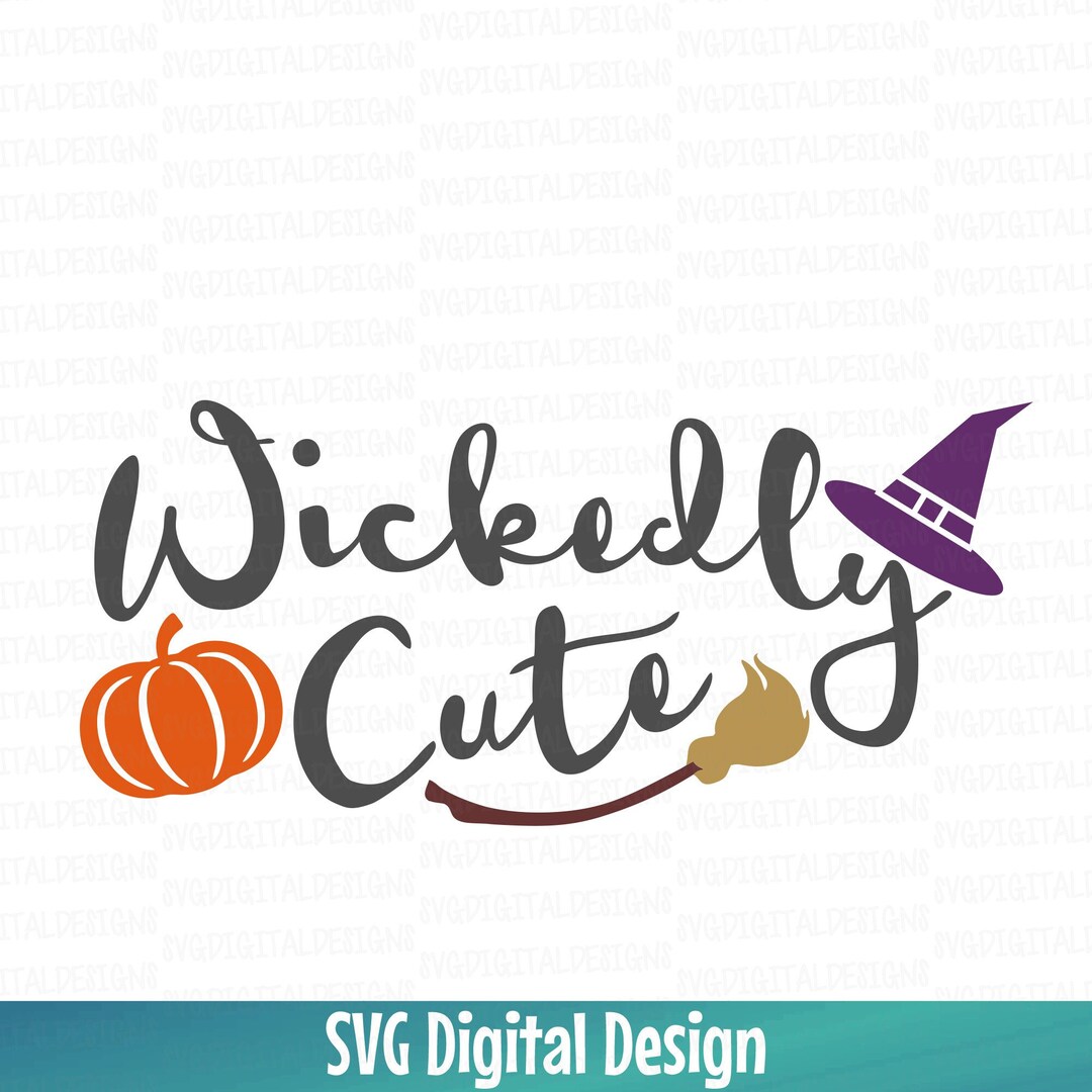Wickedly Cute Svg, Wicked Cute Halloween Svg Dxf Png Eps Cut File ...