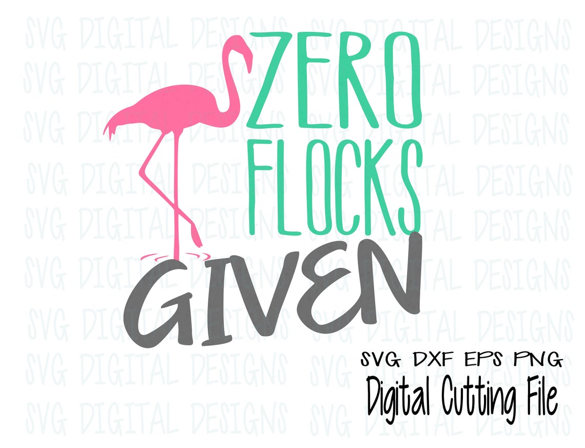 Zero Flocks Given Svg Cutting File Flamingo Svg Digital - Etsy