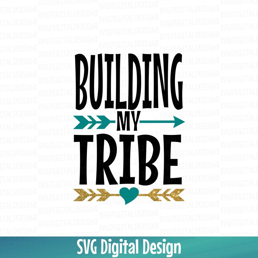 Building My Tribe SVG Friends Family Cut File Design for Silhouette ...