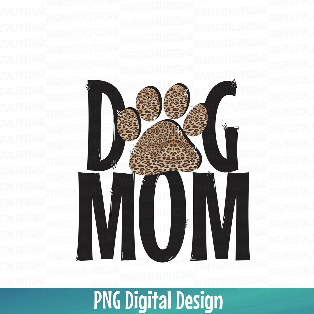 Dog Mom PNG File, Digital Designs Clipart Files - Dog Digital Download ...