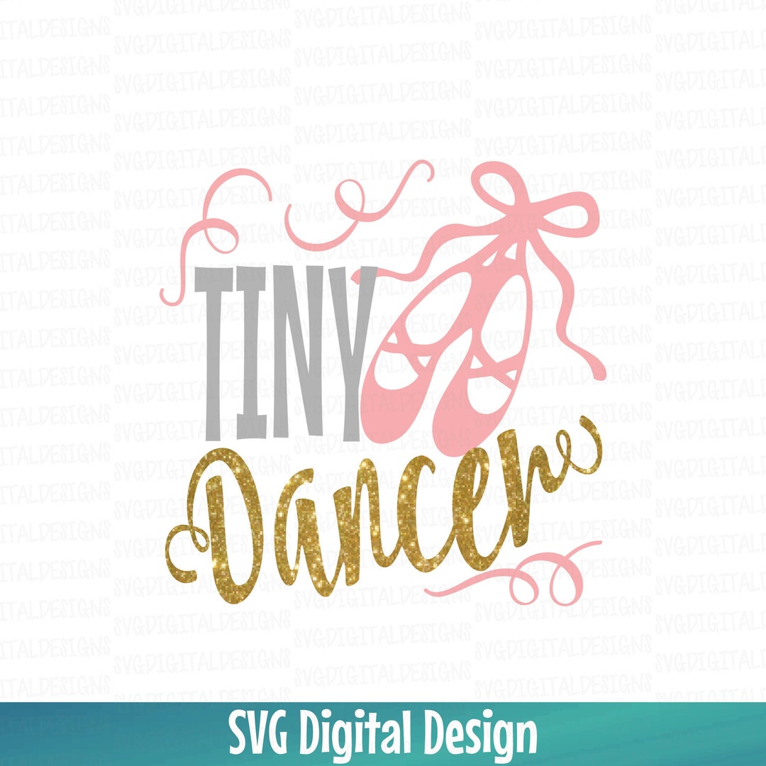 Tiny Dancer SVG Cut File Design Svg Dxf Eps Cutting Files Ballerina ...