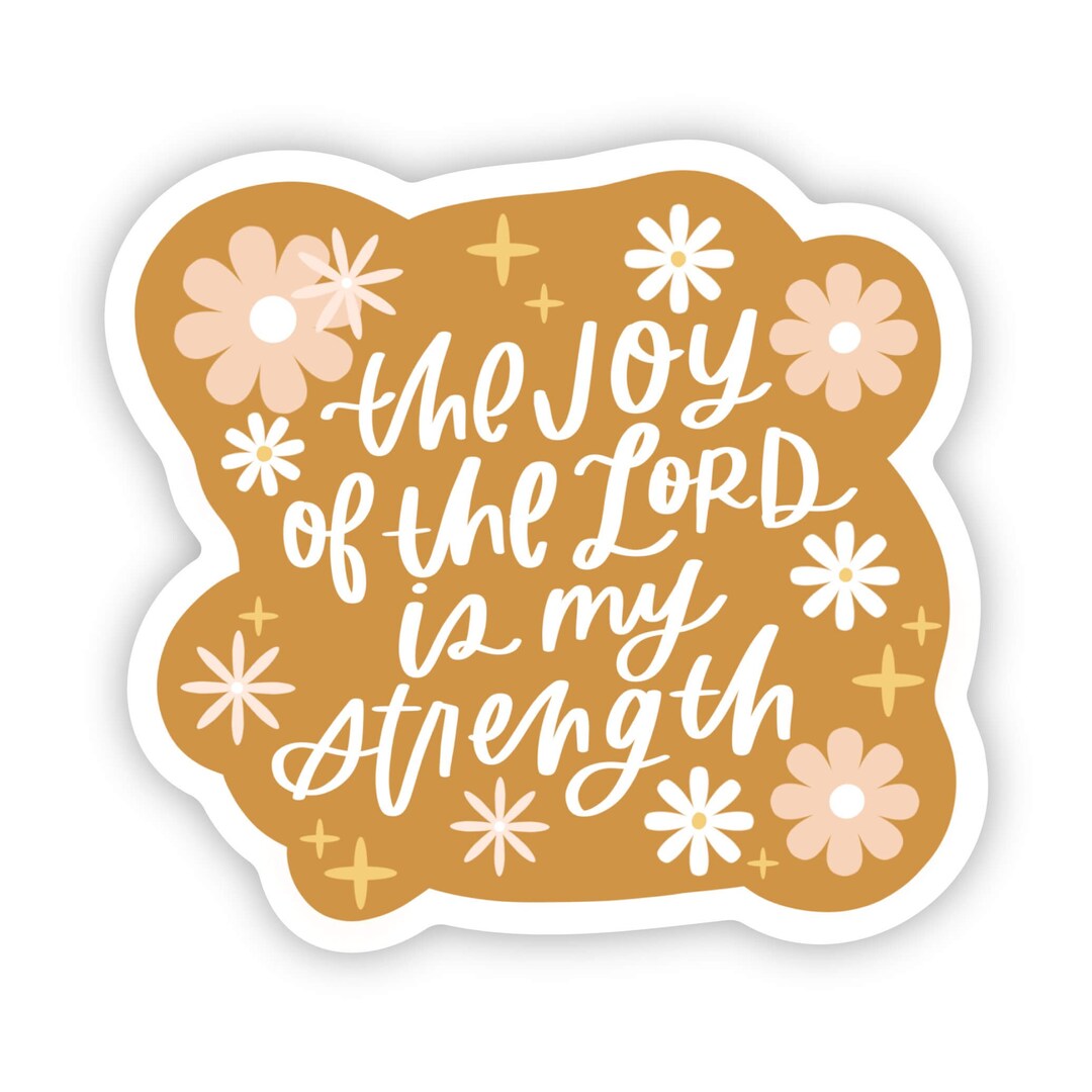 The Joy of the Lord is My Strength Sticker, Scripture Sticker ...