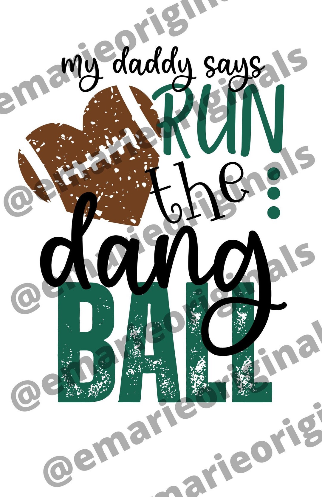 Daddy Says Run the Dang Ball Green PNG/JPEG File - Etsy