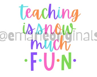 Teaching is Snow Much Fun SVG/JPEG/PNG digital Files Only - Etsy
