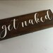 Get naked get naked sign get naked bathroom sign get naked | Etsy