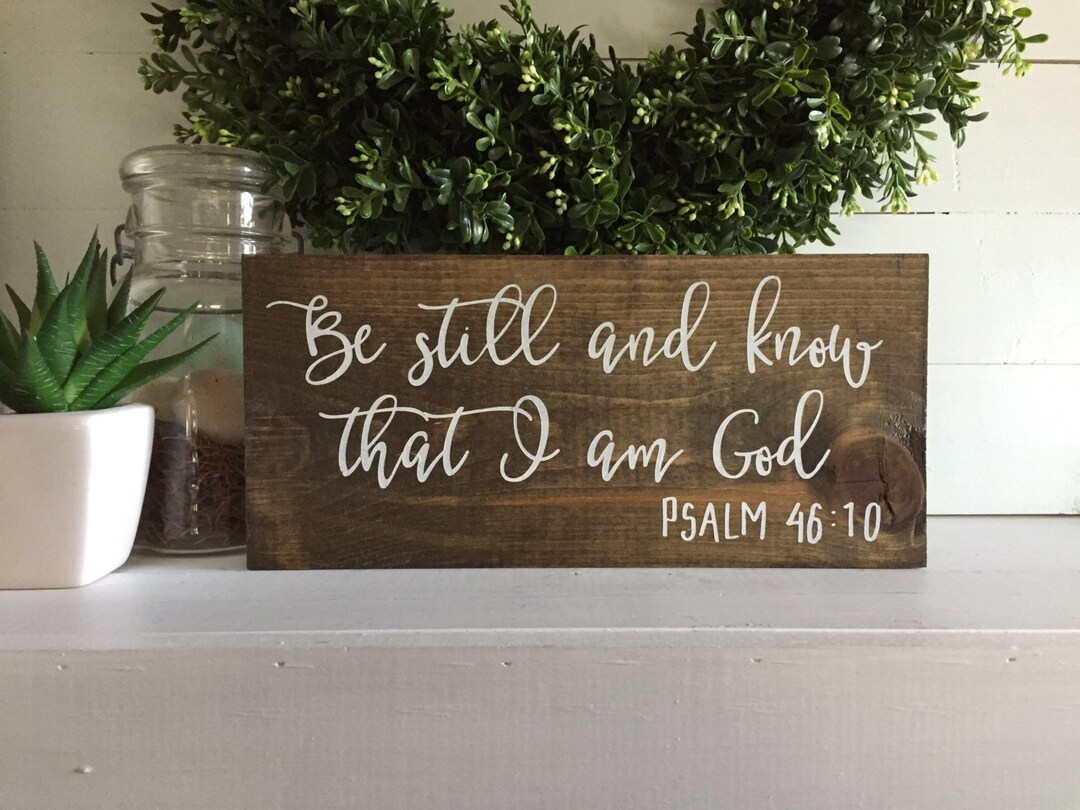 Be Still and Know That I Am God Sign, Wooden Sign, Wood Sign, Custom ...