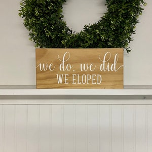 We Eloped Sign - Elopement Sign - Elopement Announcement - We Do We Did ...