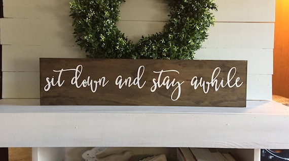 Sit Down and Stay Awhile Porch Sign Wood Signs Wooden Signs - Etsy