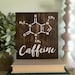 Coffee Sign Caffeine Molecule Sign Coffee Gift Caffeine | Etsy
