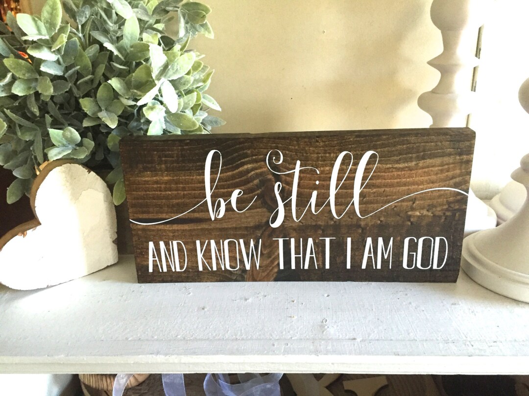 Be Still Sign, Be Still and Know, That I Am God, Wooden Sign, Wood Sign ...