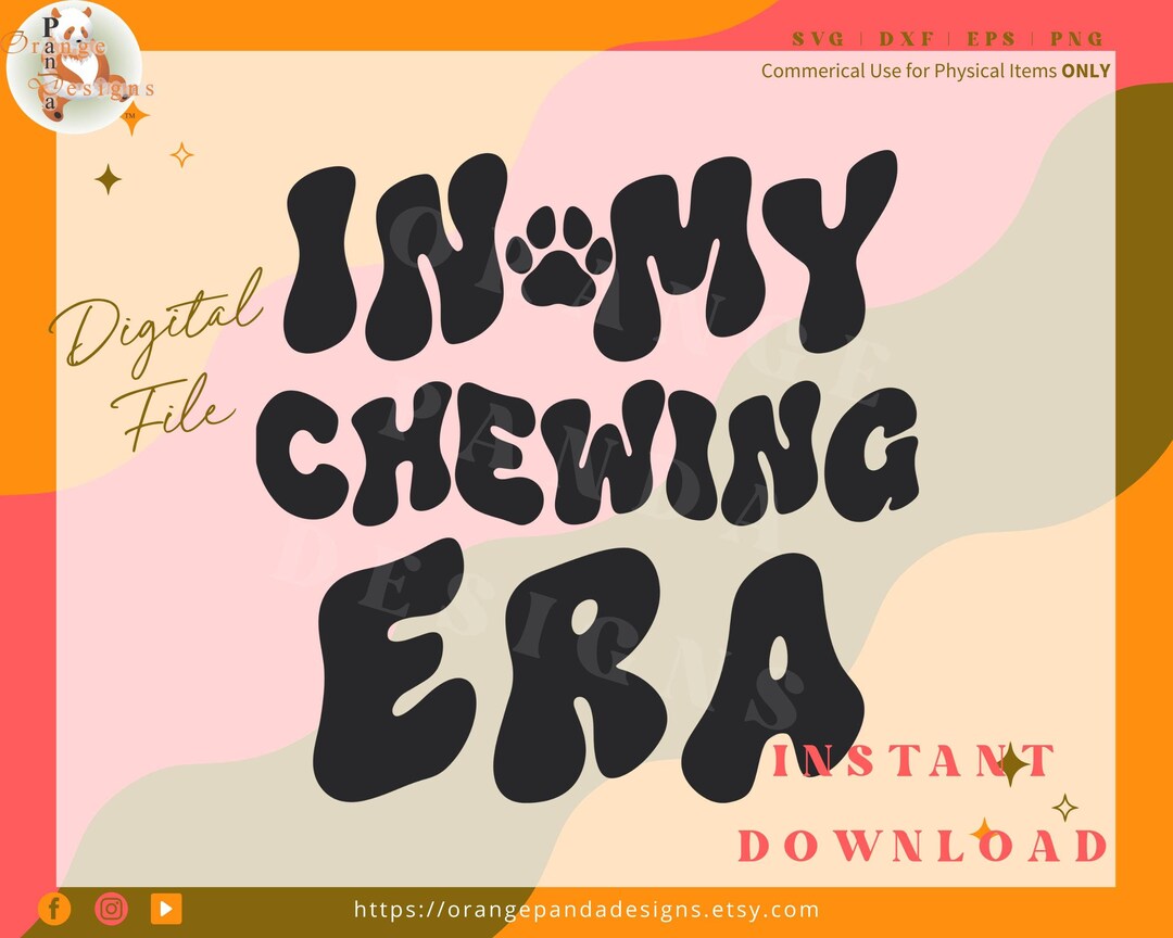 In My Chewing Era SVG: Puppy-themed Dog Lover Design (digital Download ...