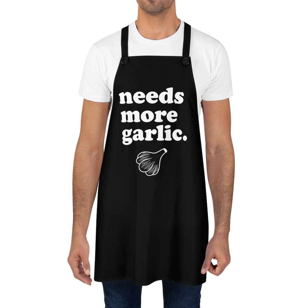 Needs More Garlic Grilling Apron, Chef Mom Apron, Garlic Lover, Italian ...