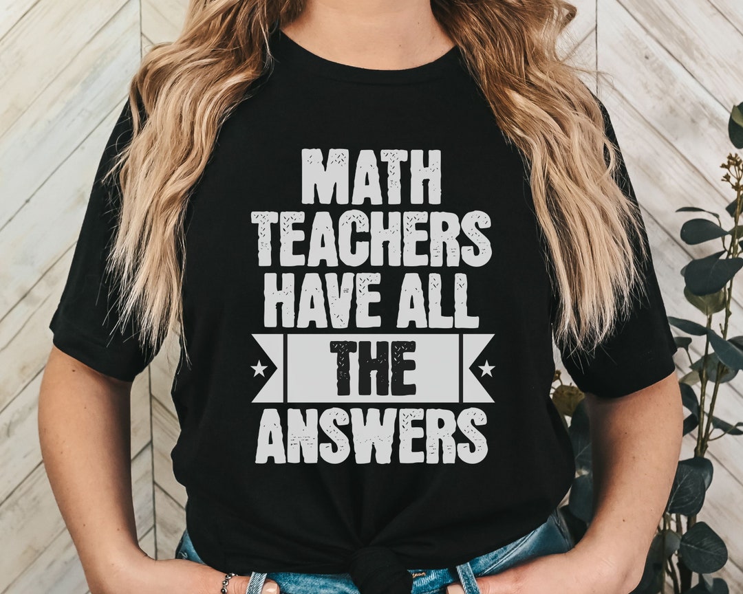 Math Teacher Shirt, Funny Math Teacher Tee, Math Teacher T Shirt ...