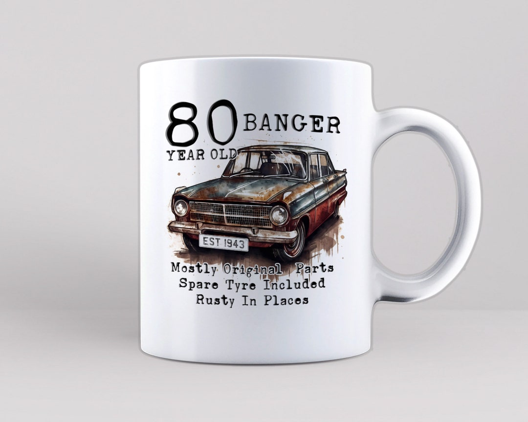 80th Birthday Mug Old Banger Gift for Car Mug 80 Birthday Gift for Him ...