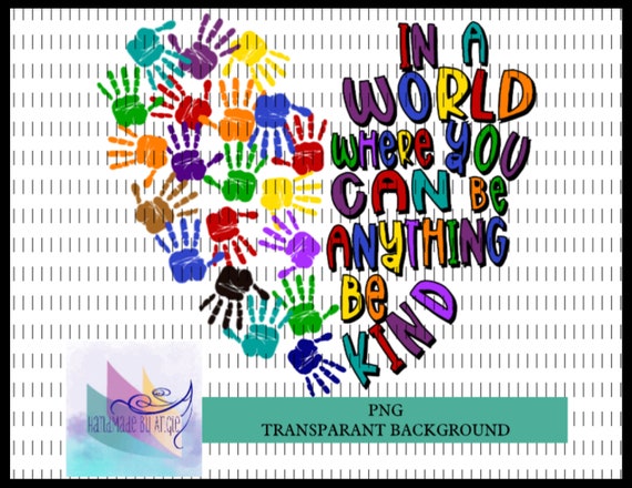 In a World Where You Can Be Anything Be Kind PNG Sublimation - Etsy