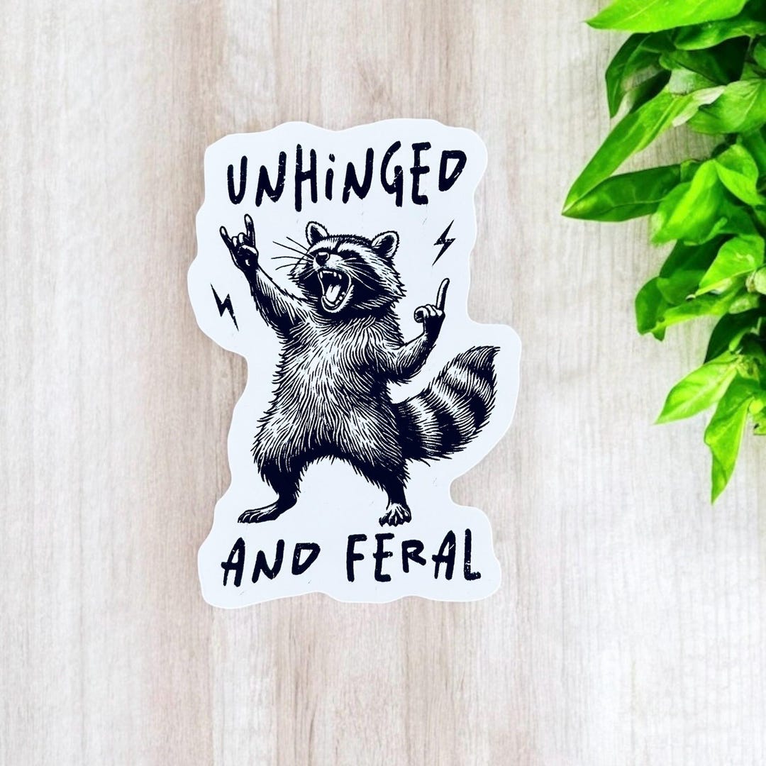 Unhunged & Feral Sticker | Sticker | Vinyl Sticker | Laptop Decal ...