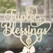 Baby Shower Cake Topper Triple Blessings Cake Topper Triplets Cake ...