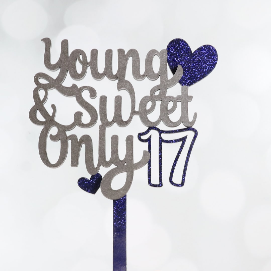Young Sweet Only 17 Wood Cake Topper, Teenage Party Decor, Birthday ...