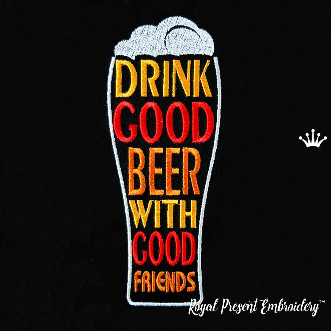 Drink Good Beer With Good Friends Quote Machine Embroidery Design - 3 ...