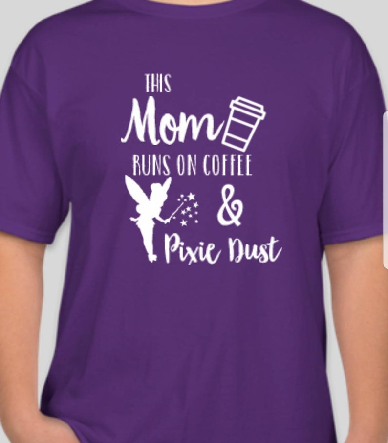 This Mom Runs on Coffee and Pixie Dust Tshirt Tinkerbell - Etsy