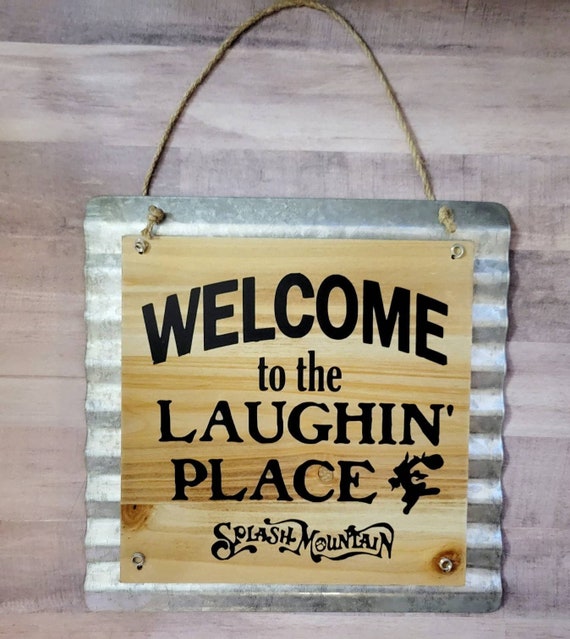 Welcome to the Laughin' Place Splash Mountain Inspired - Etsy