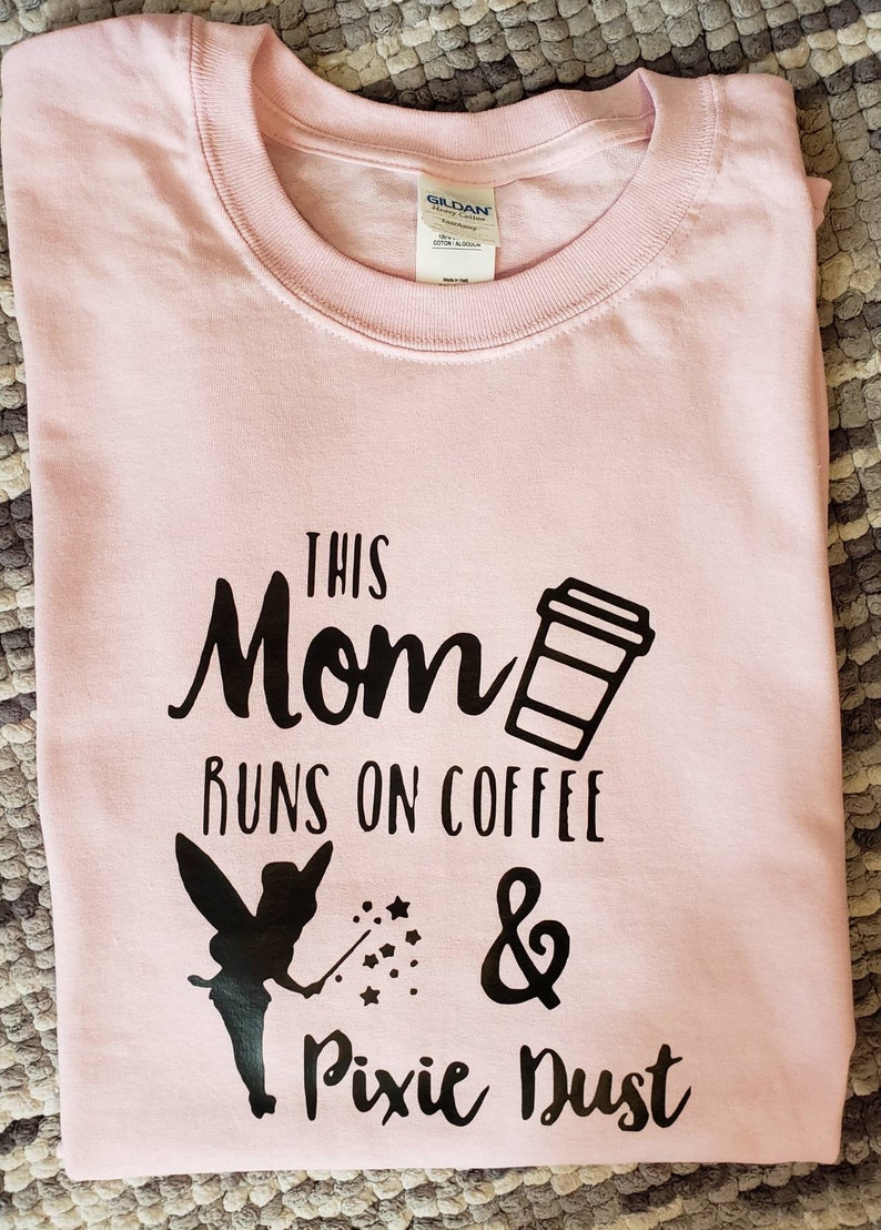This Mom Runs on Coffee and Pixie Dust Tshirt Tinkerbell | Etsy