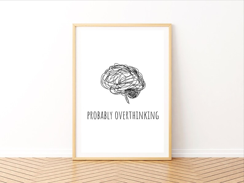 Probably Overthinking - Printable Digital File for Posters, Photo ...