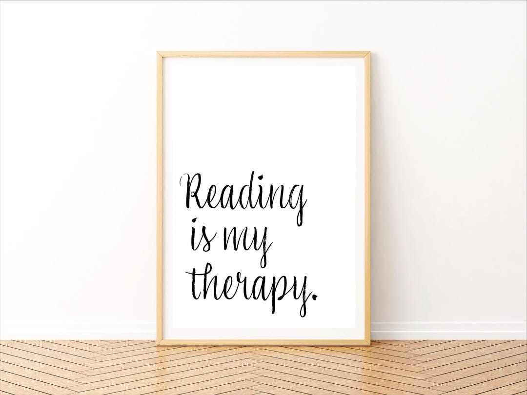 Reading is My Therapy- Printable Digital File for Posters, Photo Frames ...