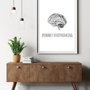 Probably Overthinking - Printable Digital File for Posters, Photo ...