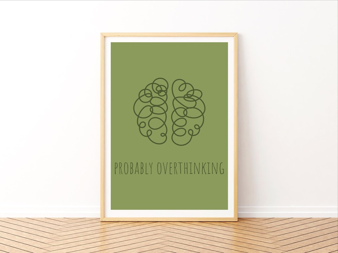 Probably Overthinking- Printable Digital File for Posters, Photo Frames ...