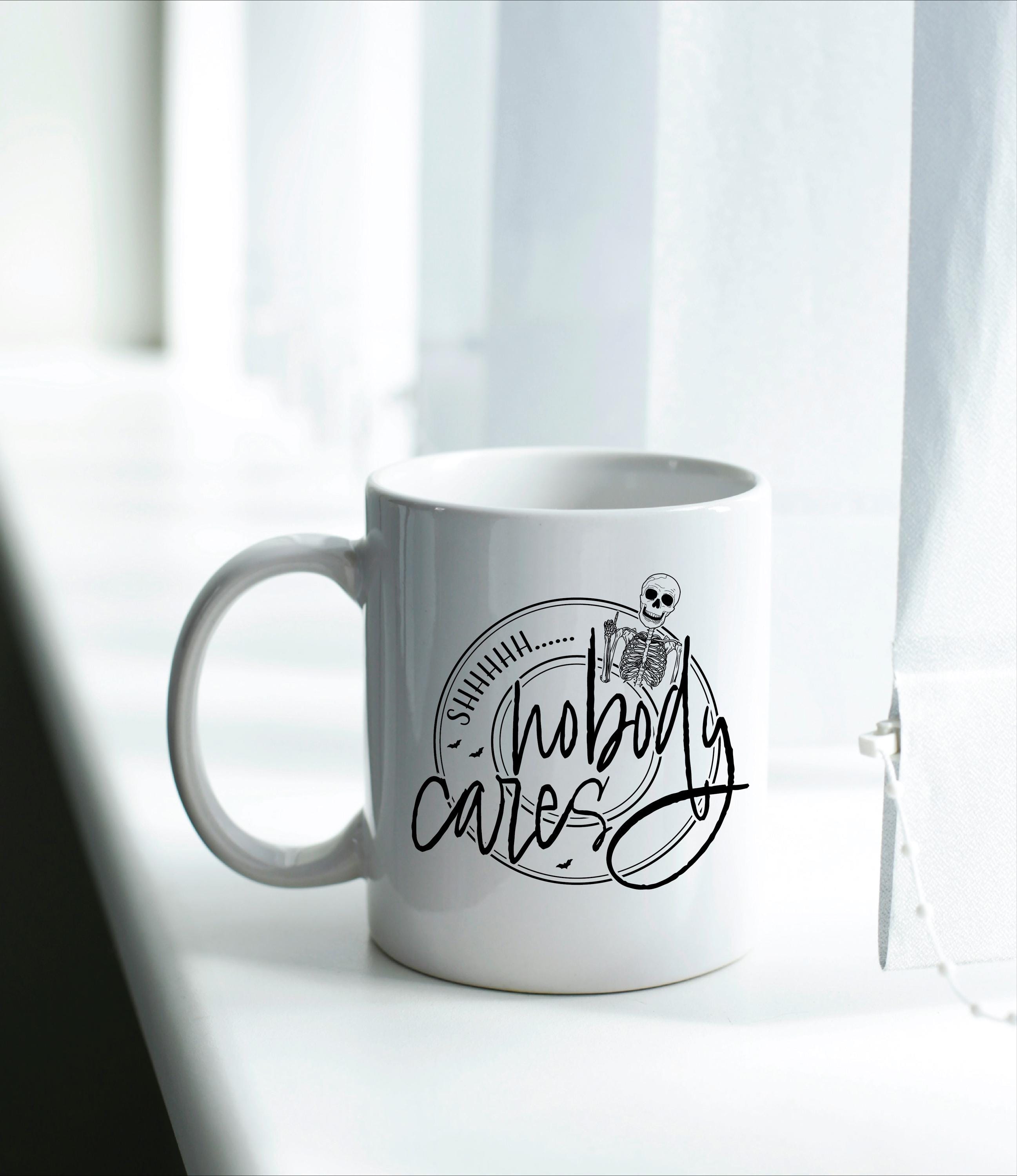 Sassy Skeleton- Shh.. Nobody Cares: PNG Pdf SVG Jpg AI- Digital File ...