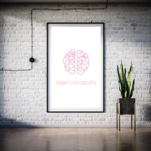 Probably Overstimulated- Printable Digital File for Posters, Photo ...