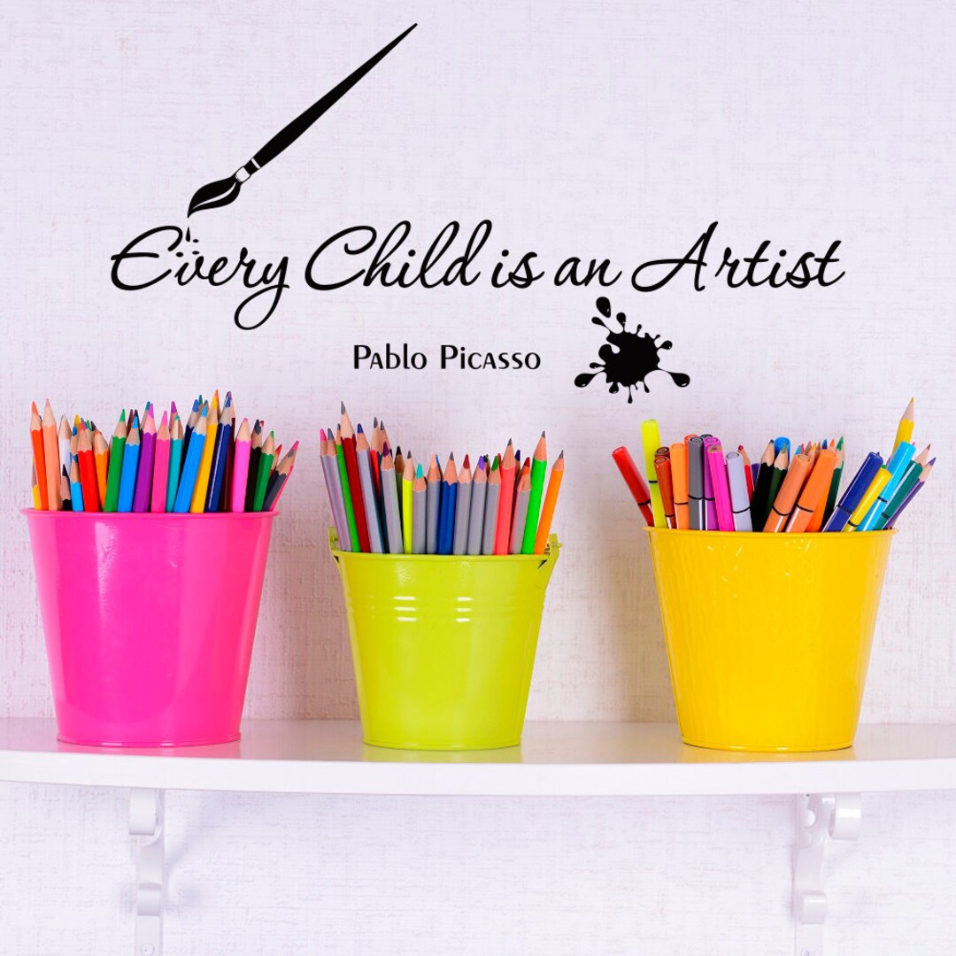 Every Child is an Artist Pablo Picasso Decal Quote, Vinyl Sticker, Kids ...