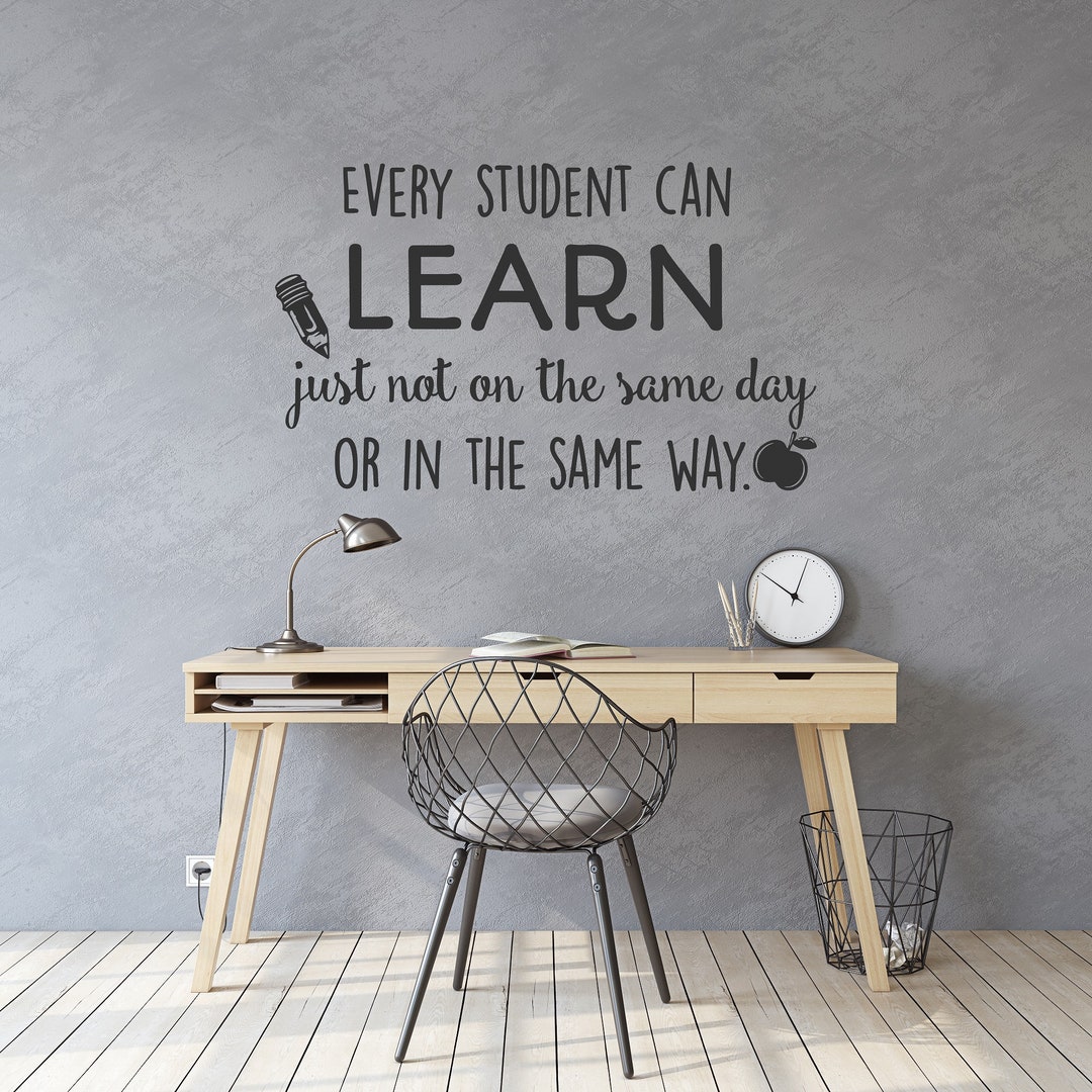 Education Wall Decal, Every Student Can Learn Just Not on the Same Day ...