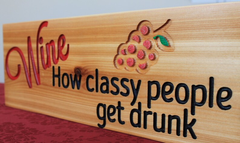 How Do Classy People Get Drunk... It's Wine Wood Sign - Etsy