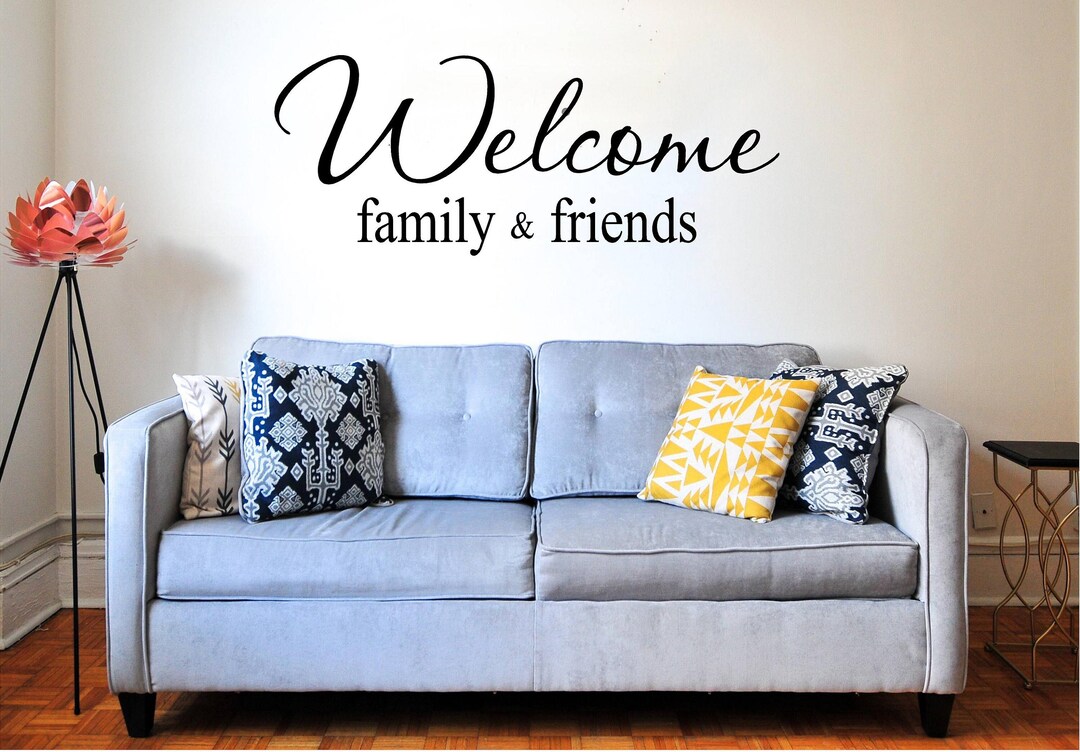 Welcome Family & Friends Wall Decal, Welcome Wall Decal, Family, Sign ...