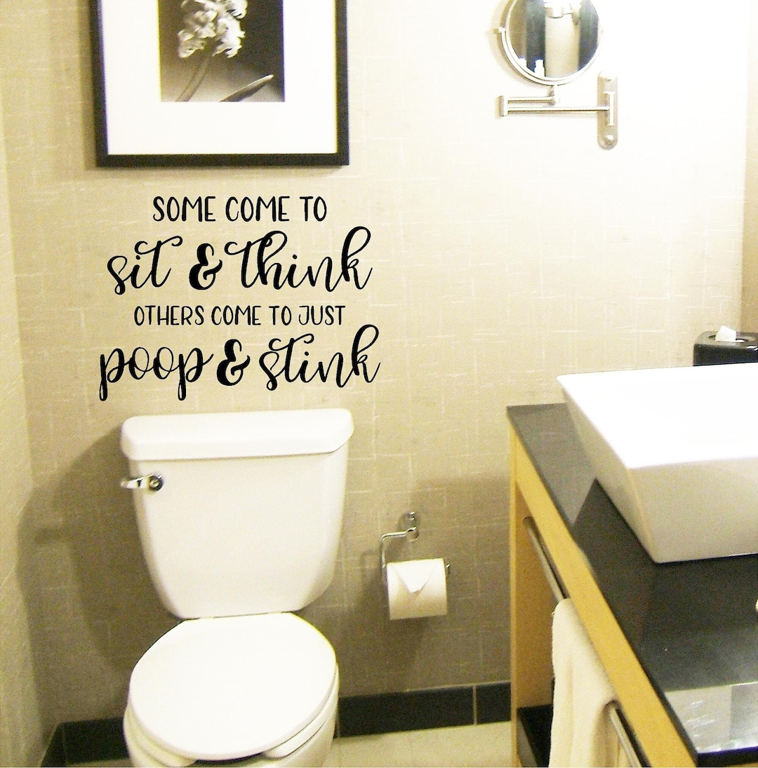 Funny Bathroom Vinyl Wall Decal: Some Come to Sit & Think - Etsy