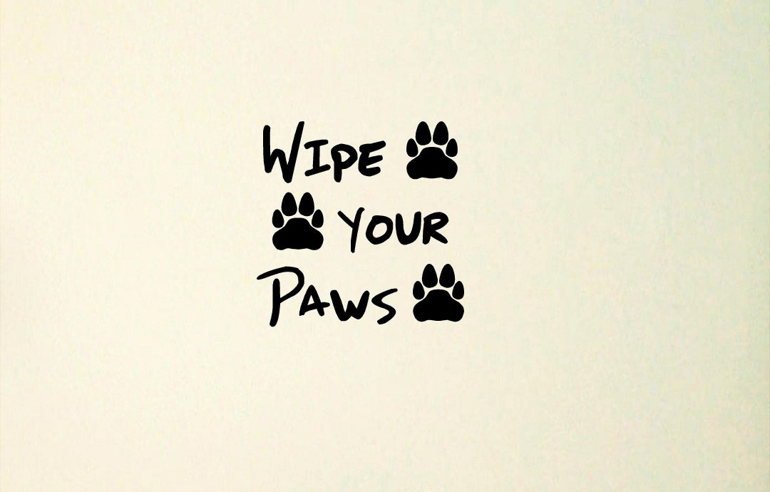 Wipe Your Paws Vinyl Decal, Dog Paws, Pet Decal, Sign Decal. - Etsy