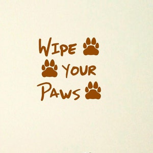 Wipe Your Paws Vinyl Decal, Dog Paws, Pet Decal, Sign Decal. - Etsy