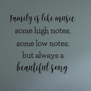 Family is like music some high notes some low notes but | Etsy
