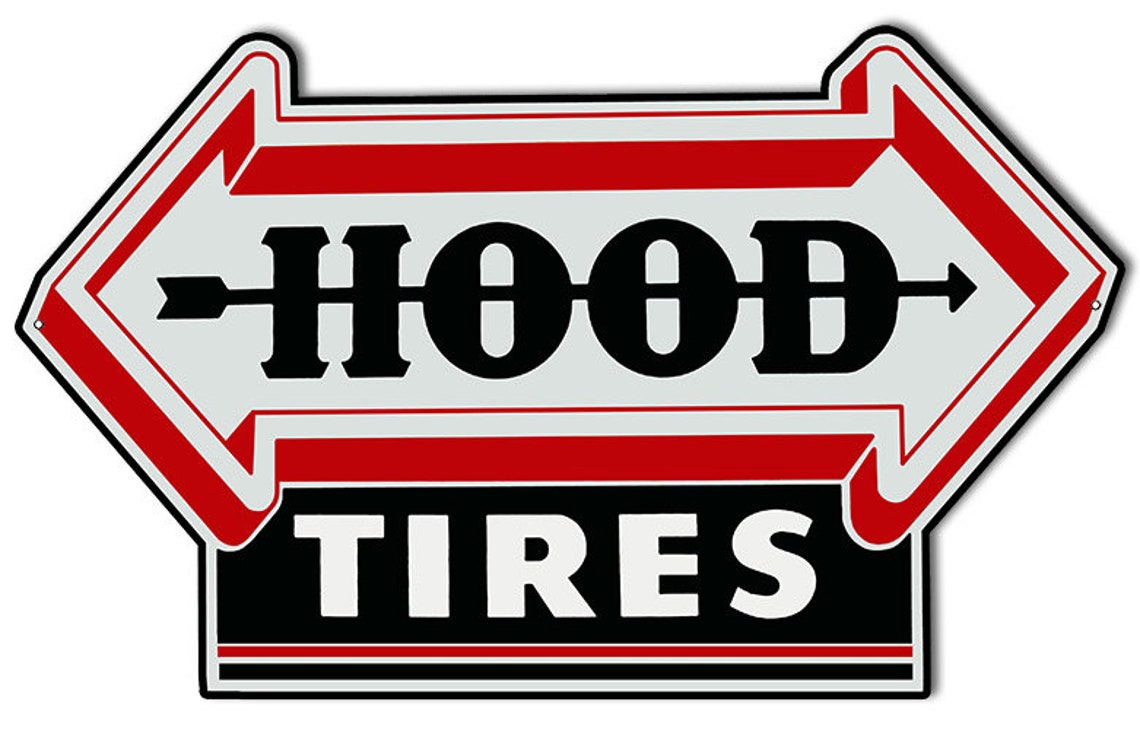 Hood Tires Metal Sign 24 X 15 Inches Vintage Aged OR New - Etsy