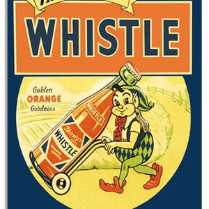 Thirsty Just Whistle Orange Soda, Metal Sign, 3 Sizes, Vintage Style ...