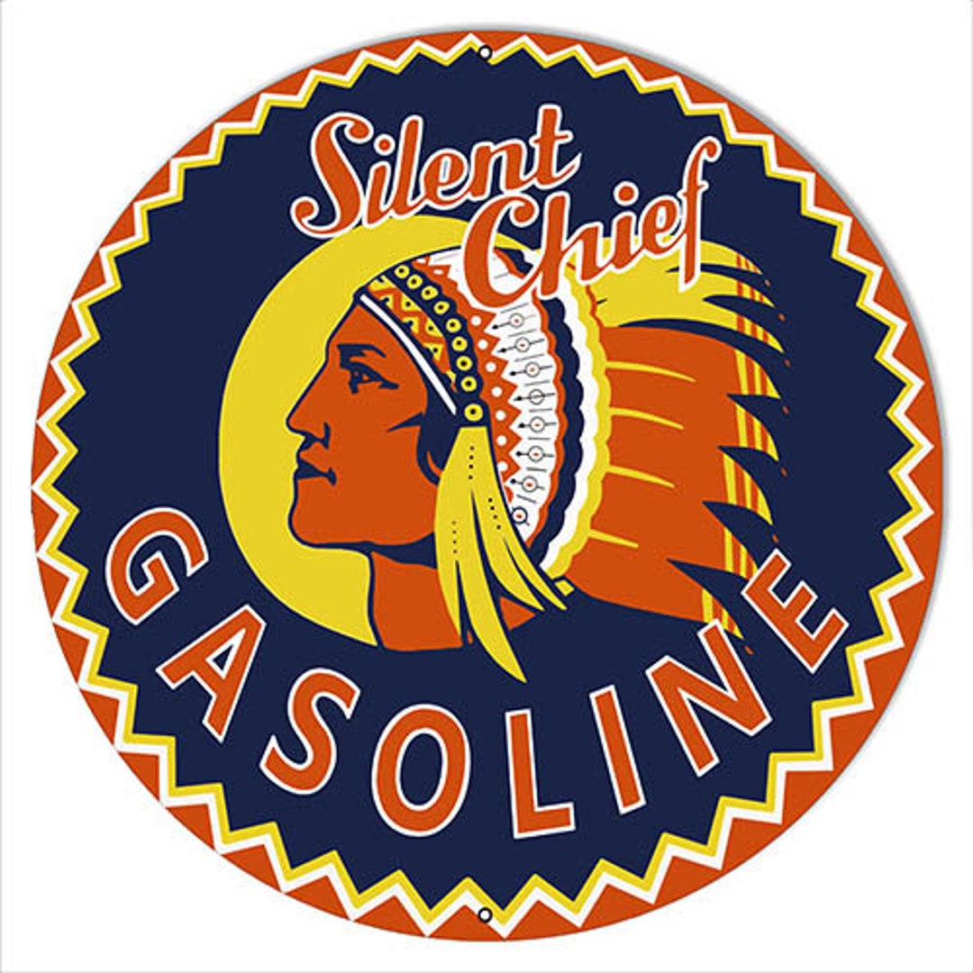 Silent Chief Gasoline Sign, Vintage Aged Style OR New Style, 4 Sizes ...