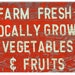 Farm Fresh Locally Grown, Advertising Metal Sign, 2 Sizes Available ...
