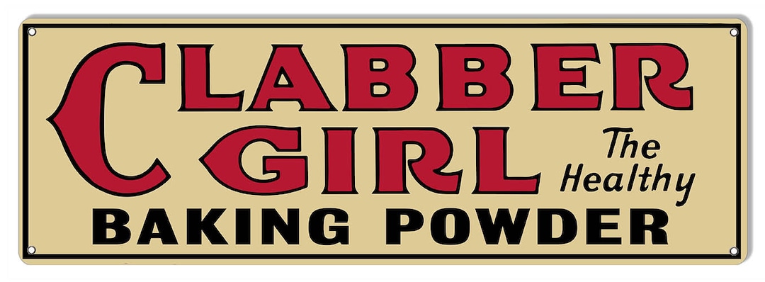 Clabber Girl Baking Powder, Aged OR New Style Metal Sign, 18 X 6 ...