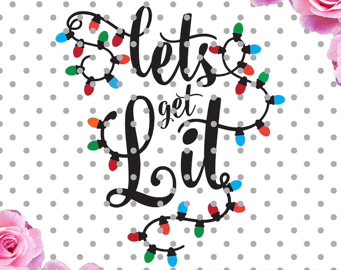 Lets Get Lit Svg Lights Svg Santa Svg Lit Svg Christmas - Etsy