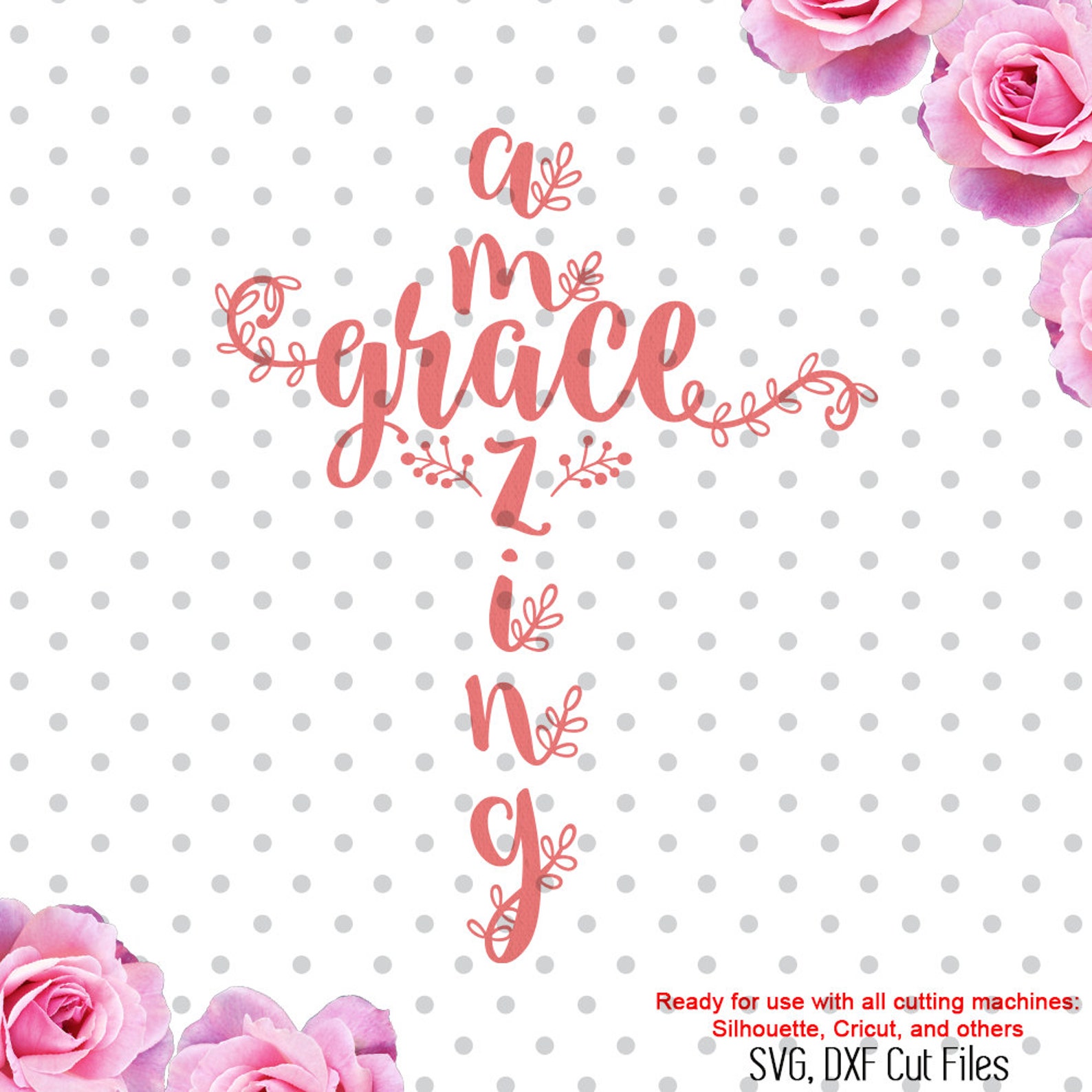 Amazing Grace Svg Cross Svg Grace Svg Crchurch Svg Floral | Etsy