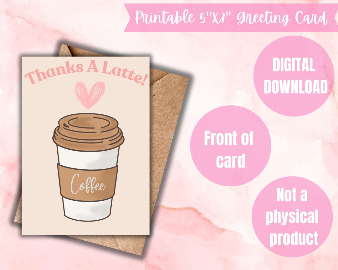 Thanks A Latte Card - Printable - Instant Download - Greeting Card ...