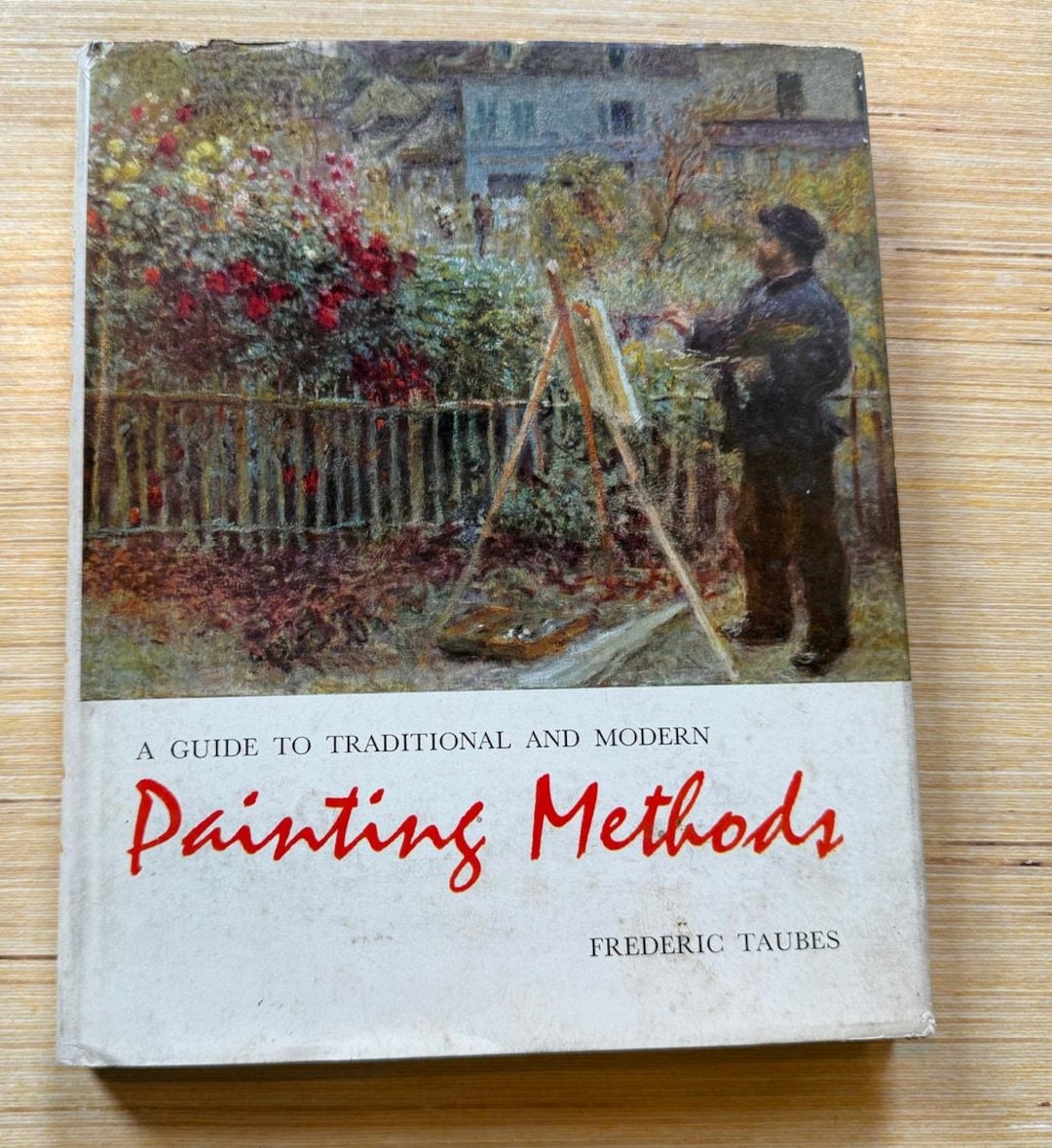 A Guide to Traditional and Modern Painting Methods by Frederic Taubes ...